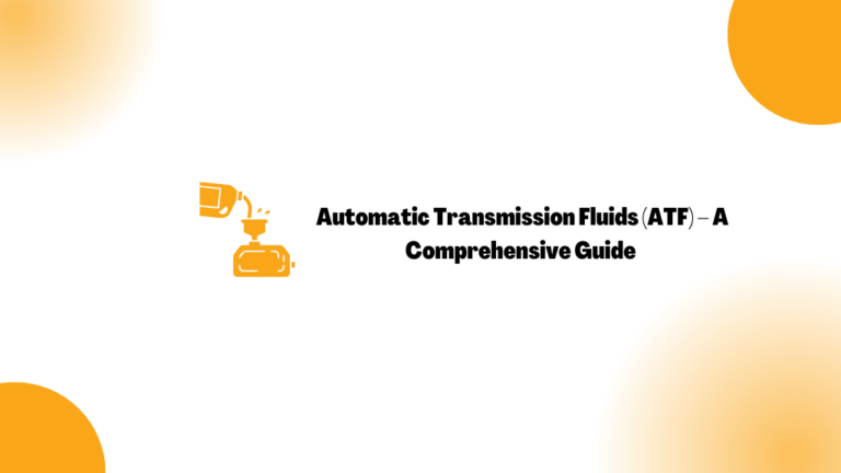Automatic Transmission Fluids (ATF) – A Comprehensive Guide